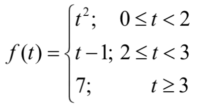 Solved f(t)=⎩⎨⎧t2;t−1;7;0≤t