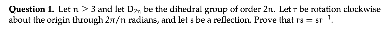 Solved Question 1. Let n≥3 and let D2n be the dihedral group | Chegg.com