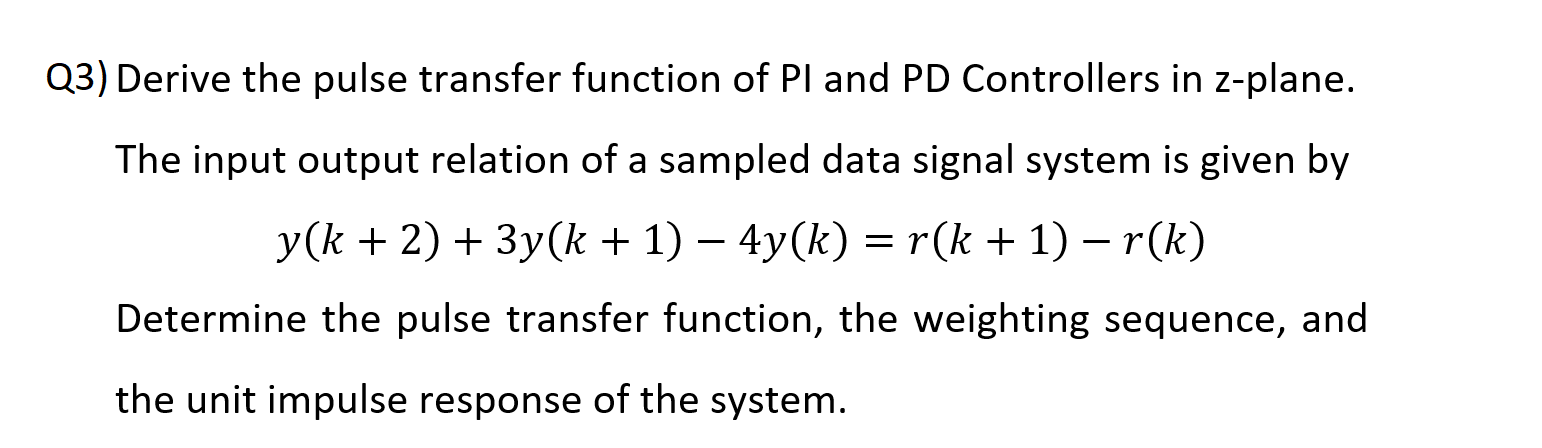 Q3) Derive the pulse transfer function of Pl and PD | Chegg.com