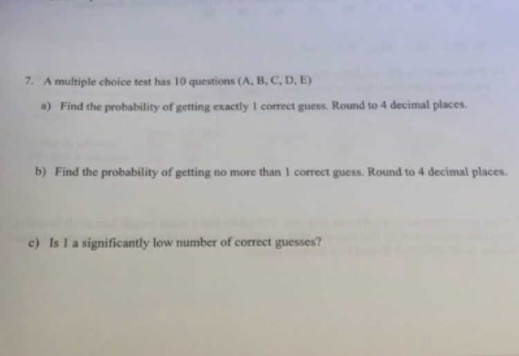 Solved 7. A multiple choice test has 10 questions (A, B, C, | Chegg.com
