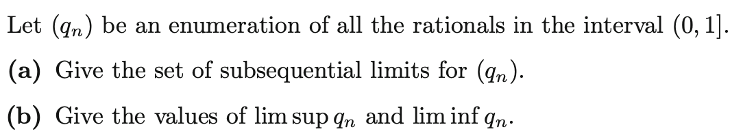 Solved Let (qn) be an enumeration of all the rationals in | Chegg.com