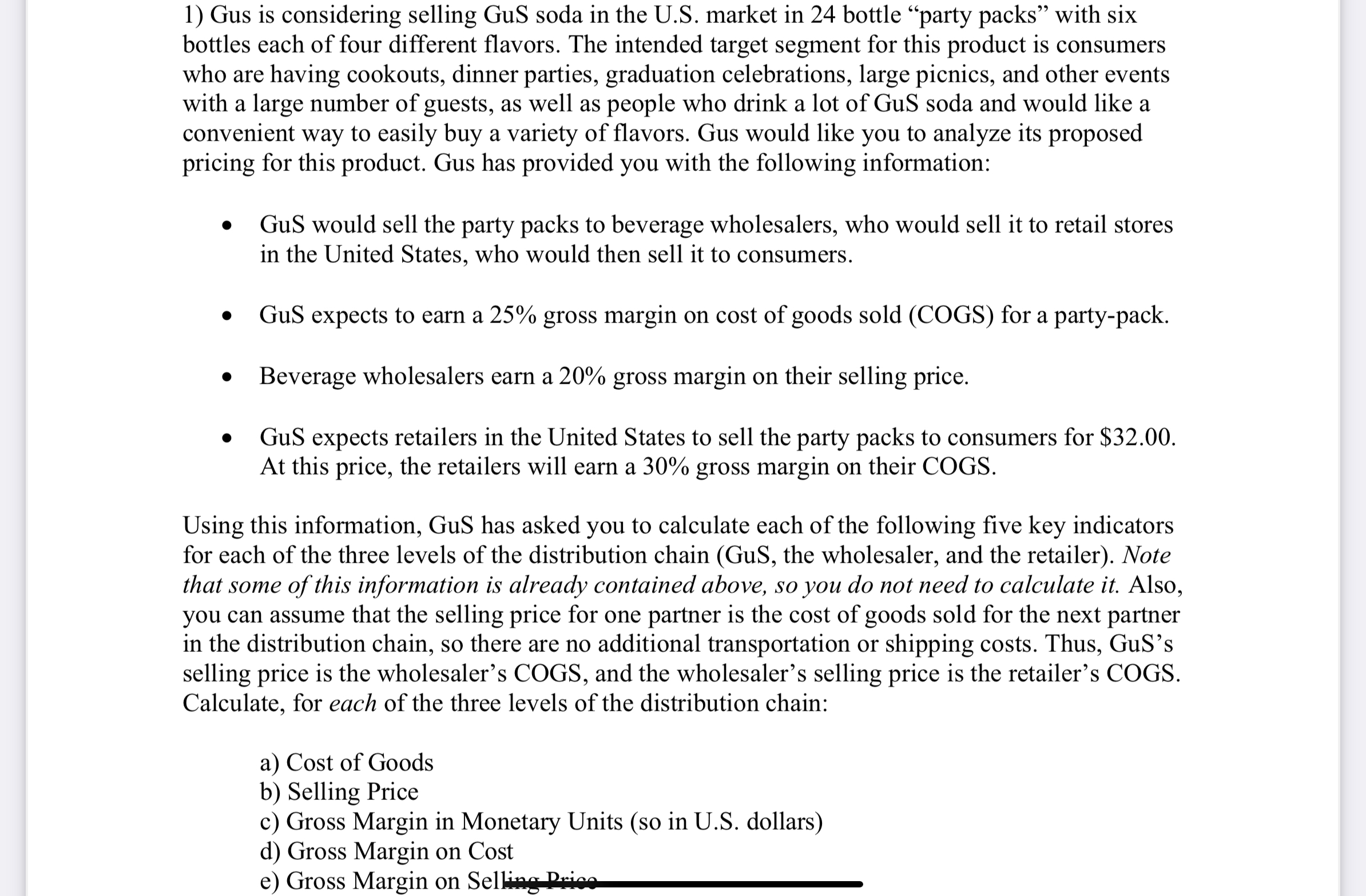 Solved 1) Gus is considering selling GuS soda in the U.S. | Chegg.com
