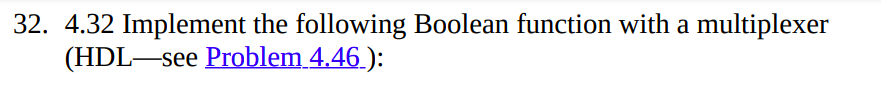 Solved 32. 4.32 Implement the following Boolean function | Chegg.com