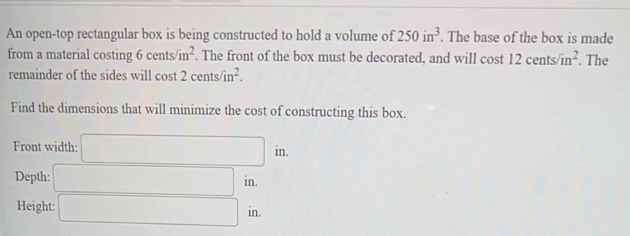 Solved An open-top rectangular box is being constructed to | Chegg.com