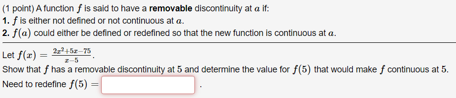Solved (1 point) A function f is said to have a removable | Chegg.com