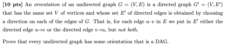Solved [10pts] An orientation of an undirected graph G=(V,E) | Chegg.com