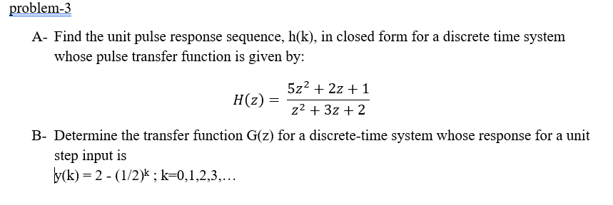 Solved problem-3 A- Find the unit pulse response sequence, | Chegg.com
