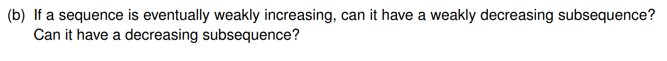 (b) ﻿If a sequence is eventually weakly increasing, | Chegg.com