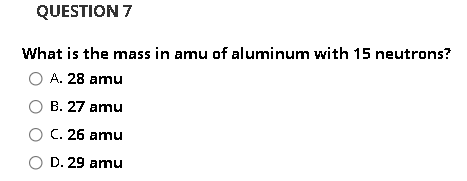 Solved QUESTION 7 What is the mass in amu of aluminum with | Chegg.com