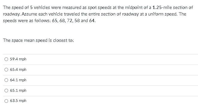 Solved The speed of 5 vehicles were measured as spot speeds | Chegg.com
