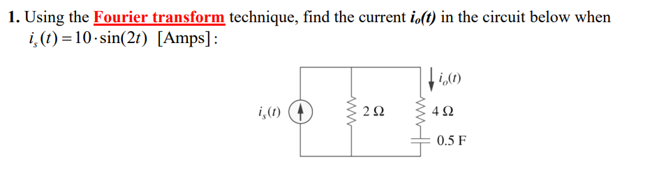Solved 1. Using the Fourier transform technique, find the | Chegg.com