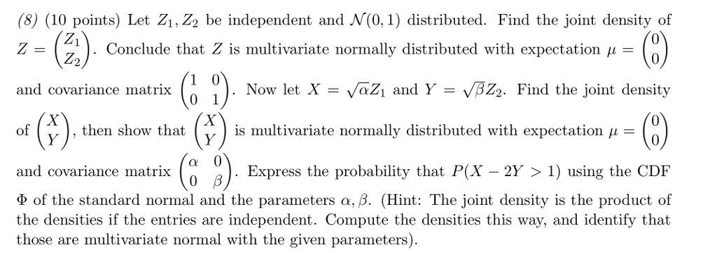 Solved (8) (10 points) Let Z1, Z2 be independent and N(0,1) | Chegg.com