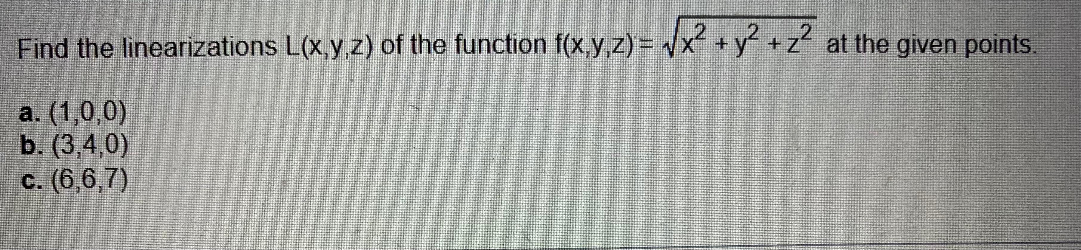Solved Find The Linearizations L X Y Z Of The Function