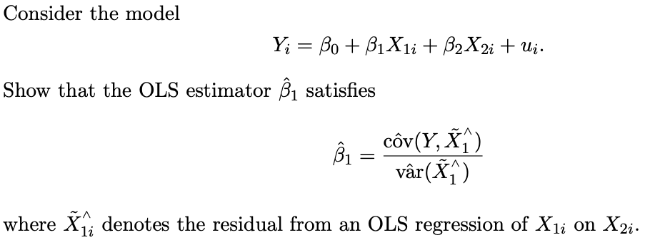 Solved Consider the model Yi=β0+β1X1i+β2X2i+ui. Show that | Chegg.com
