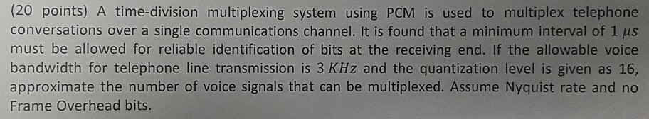 Solved (20 points) A time-division multiplexing system using | Chegg.com