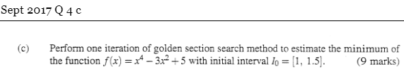 Solved (c) Perform one iteration of golden section search | Chegg.com