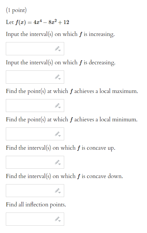 Solved (1 point) Let f(x)=4x4−8x2+12 Input the interval(s) | Chegg.com
