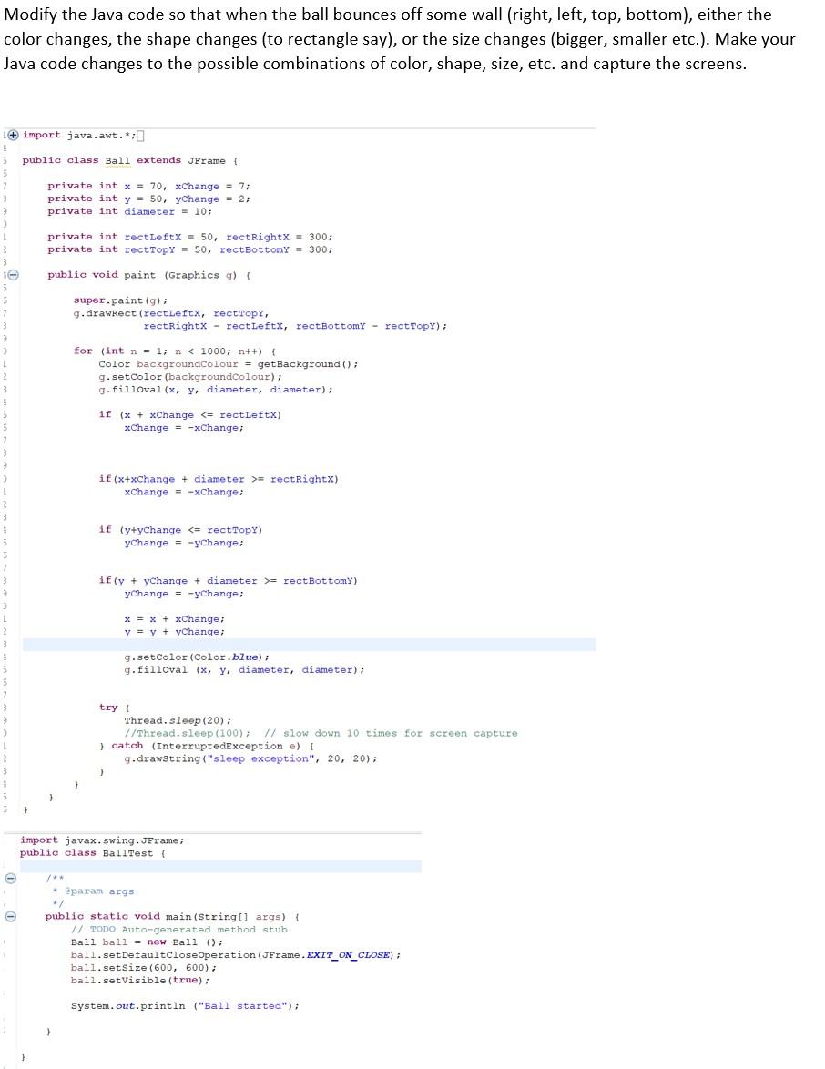 Solved Modify the Java code so that when the ball bounces | Chegg.com