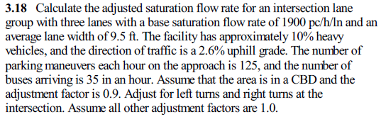 Solved 3.18 Calculate the adjusted saturation flow rate for | Chegg.com