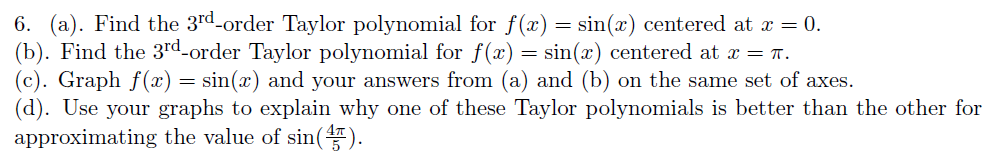 Solved 6. (a). Find the 3rd-order Taylor polynomial for f(x) | Chegg.com