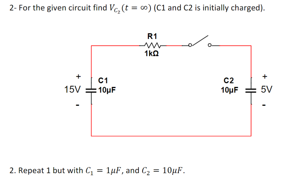 Solved 2- For the given circuit find VC2(t=∞) (C1 and C2 is | Chegg.com