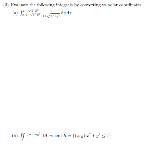 Solved (3) Evaluate the following integrals by converting to | Chegg.com