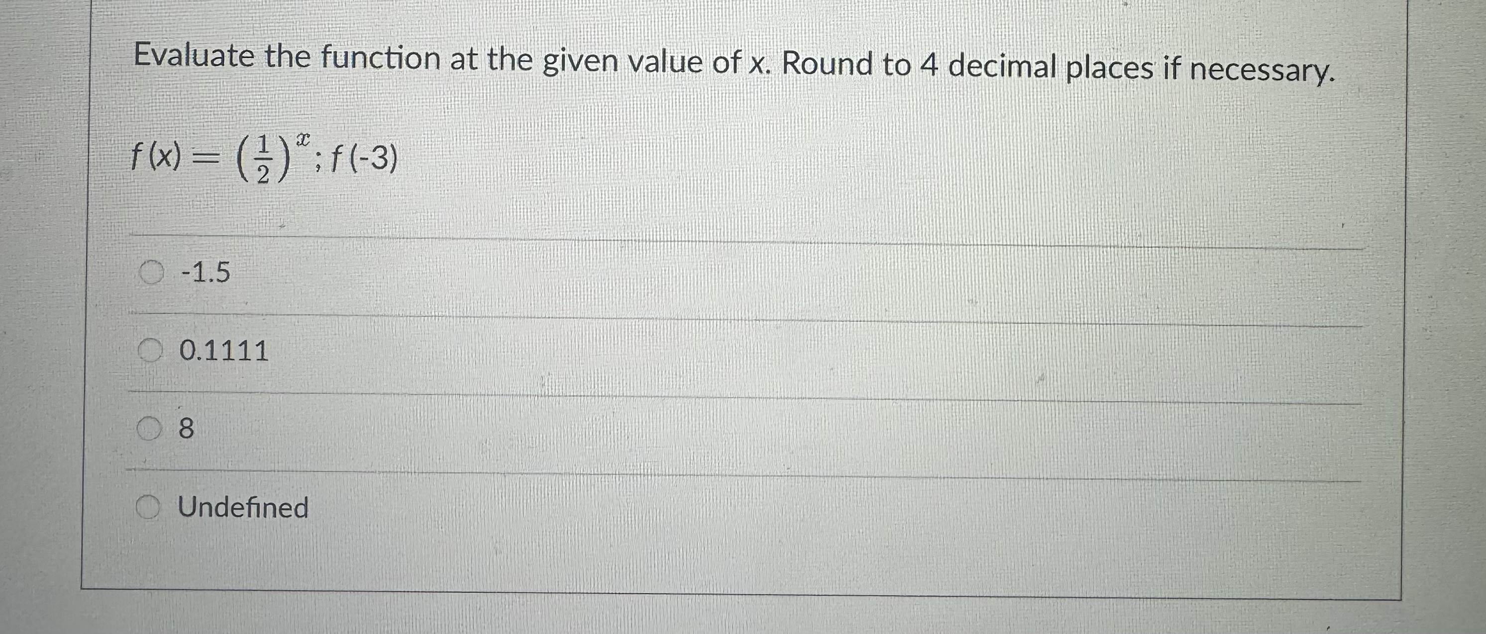 Solved Evaluate the function at the given value of x. Round | Chegg.com