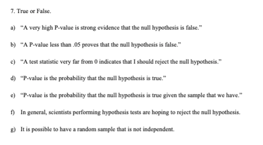 Solved 7. True or False. "A very high P-value is strong | Chegg.com