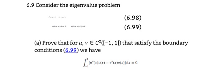 Solved 6.9 Consider the eigenvalue problem (6.98) (6.99) (a) | Chegg.com