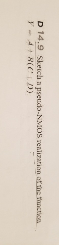 Solved D 14.9 Sketch a pseudo-NMOS realization of the | Chegg.com