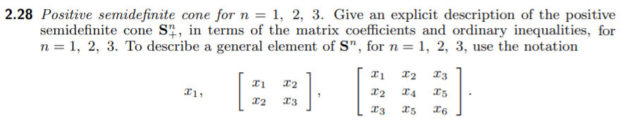 Solved 2.28 Positive semidefinite cone for n = 1, 2, 3. Give | Chegg.com