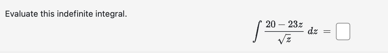 Solved Evaluate the indefinite integral. Remember, there are | Chegg.com