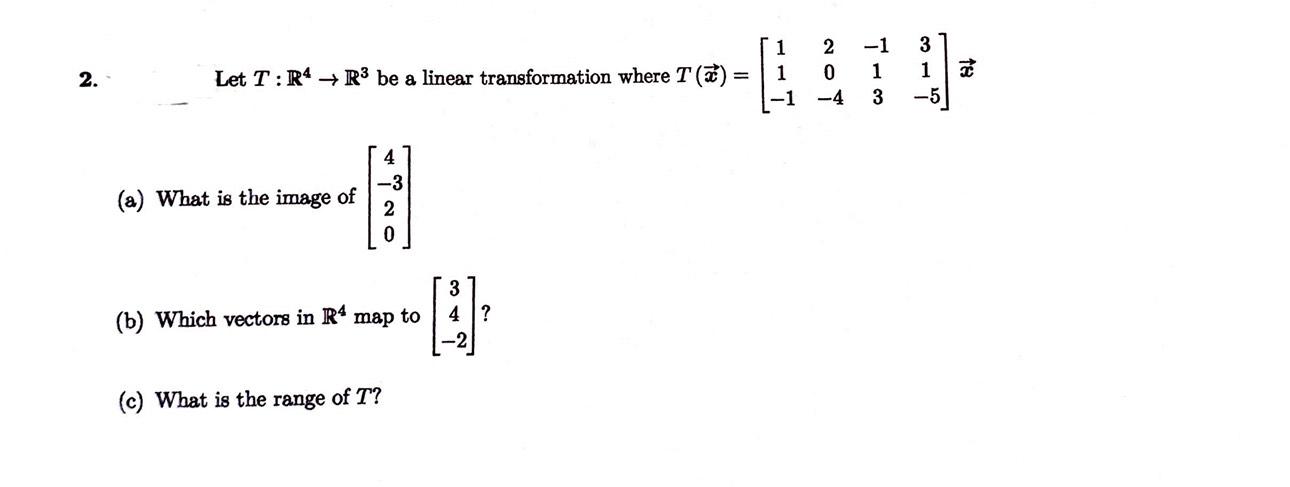 Solved 2. Let T:R4→R3 be a linear transformation where | Chegg.com