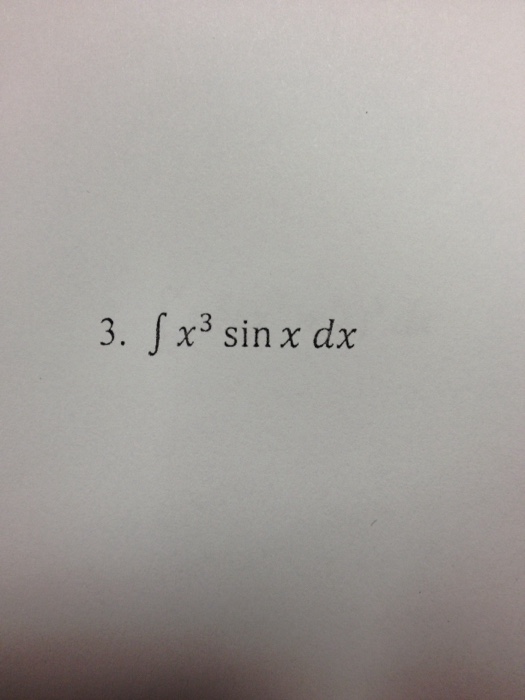 Solved Integral x^3 sin x dx | Chegg.com