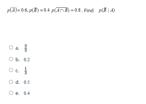 Solved p(?bar (A))=0.6,p(?bar (B))=0.4p(?bar (A∩B))=0.8. | Chegg.com