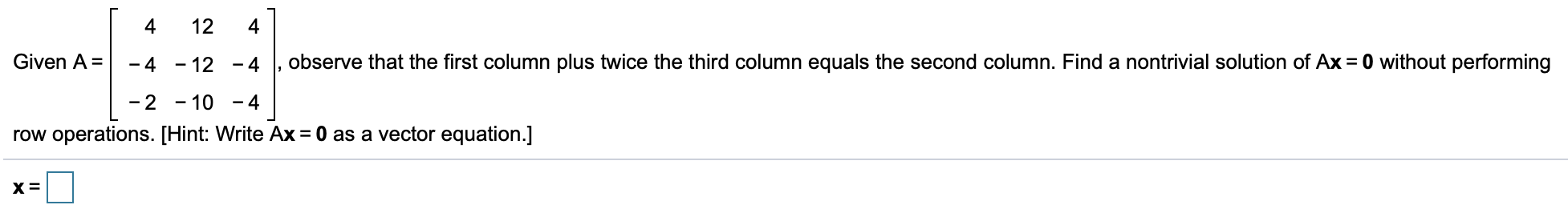 Solved 4 12 4 Given A= -4 - 12 -4 observe that the first | Chegg.com