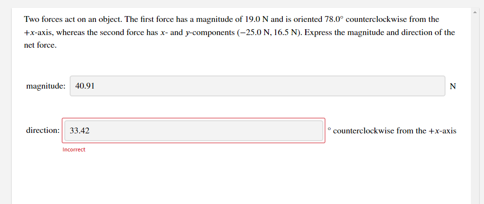 Solved Two Forces Act On An Object The First Force Has A
