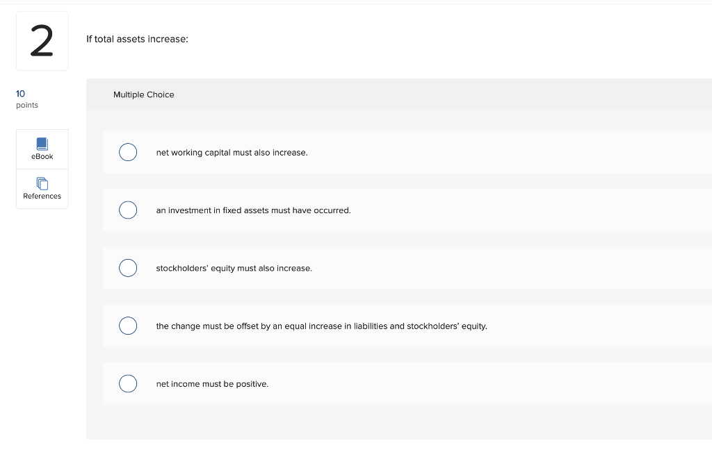Solved If total assets increase: Multiple Choice net working | Chegg.com