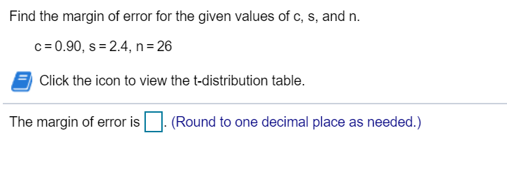 Solved Find the margin of error for the given values of c, | Chegg.com
