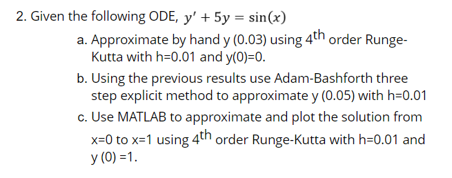 Solved Given the following ODE, y'+5y=sin(x)a. ﻿Approximate | Chegg.com