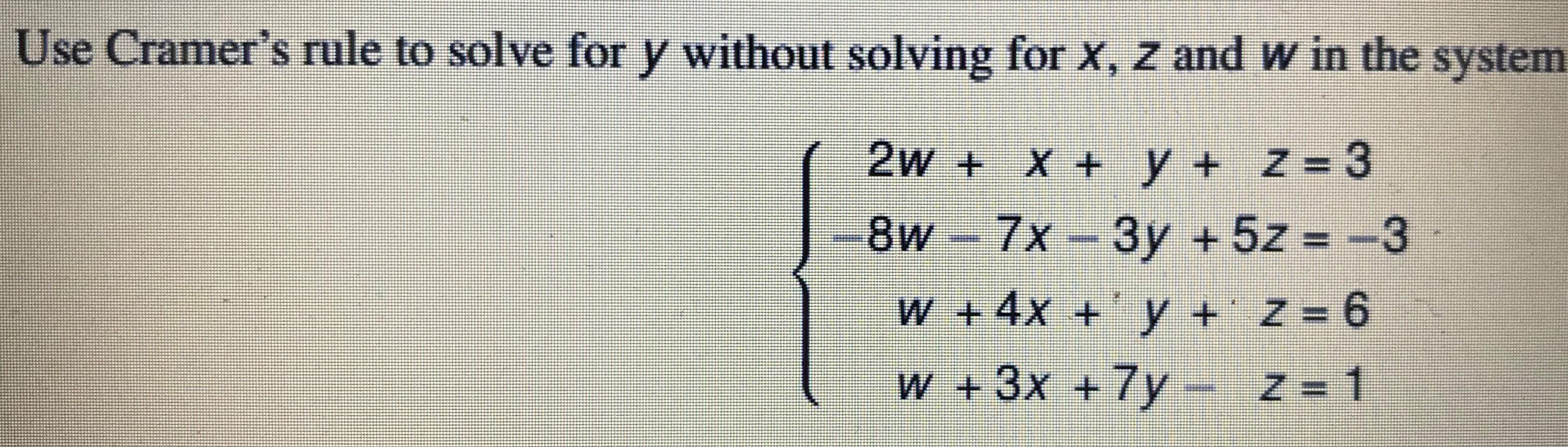 Solved Use Cramer's rule to solve for y without solving for | Chegg.com