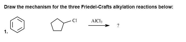 Solved Draw the mechanism for the three Friedel-Crafts | Chegg.com