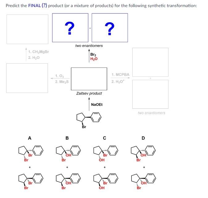 Solved Predict the FINAL (?) product (or a mixture of | Chegg.com