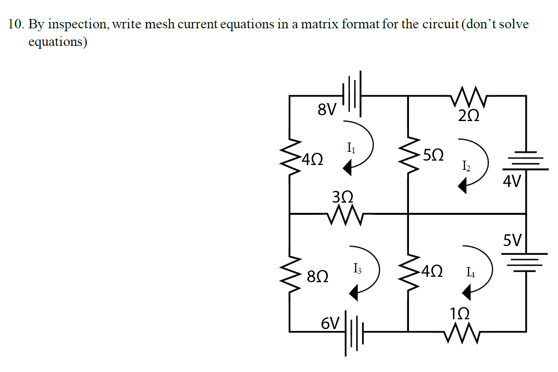 Solved 0. By inspection, write mesh current equations in a | Chegg.com Solved 0. By inspection, write mesh current equations in a | Chegg.com