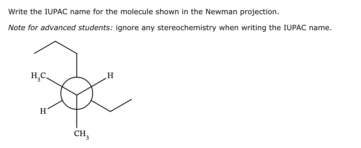 Solved Write the IUPAC name for the molecule shown in the | Chegg.com