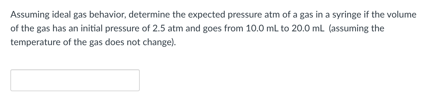 Assuming ideal gas behavior, determine the expected | Chegg.com