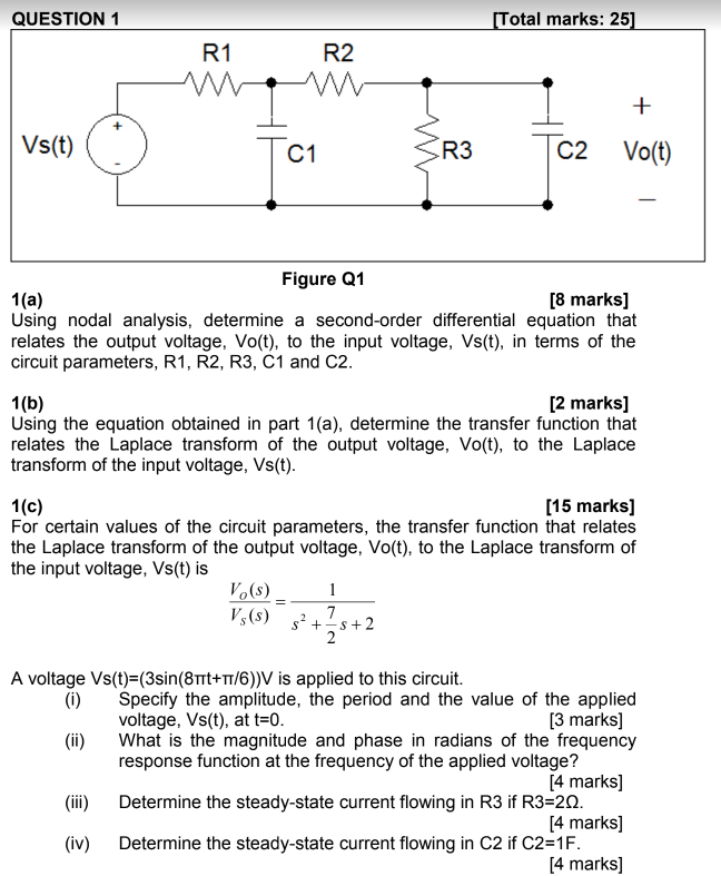 Solved [Total marks: 25] QUESTION 1 R1 R2 Vs(t) C2 Vo(t) R3 | Chegg.com