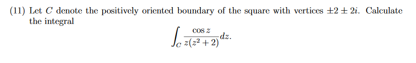 Solved (11) Let C denote the positively oriented boundary of | Chegg.com