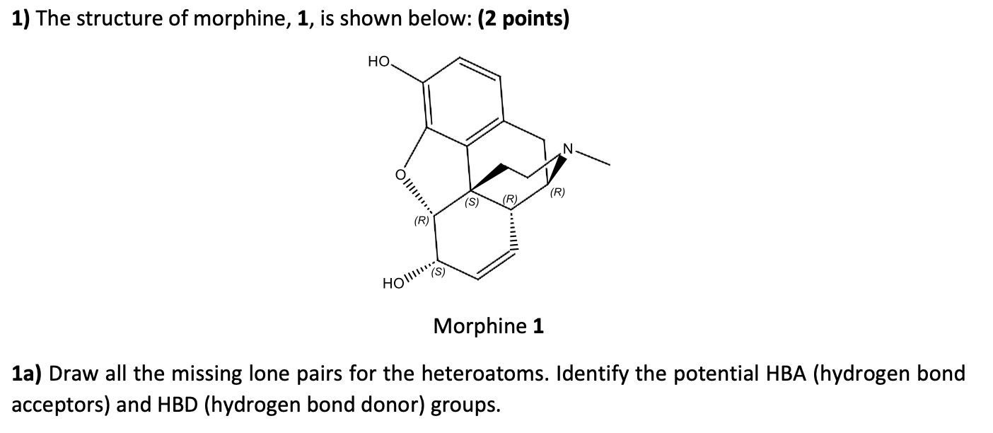 Solved 1) The structure of morphine, 1 , is shown below: ( 2 | Chegg.com