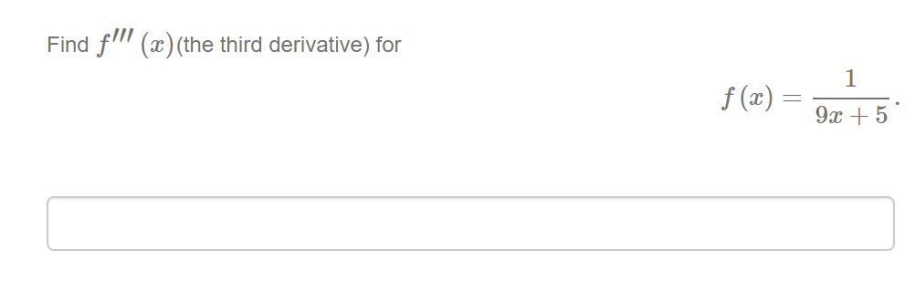 Solved Find f′′′(x) (the third derivative) for f(x)=9x+51 | Chegg.com